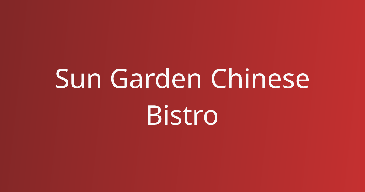 Order Authentic Chinese Online | Sun Garden Chinese Bistro - Pickup or ...